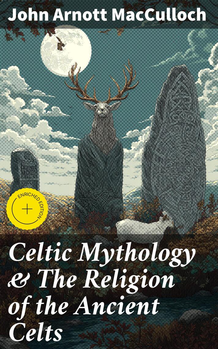 Celtic Mythology & The Religion of the Ancient Celts by John Arnott ...