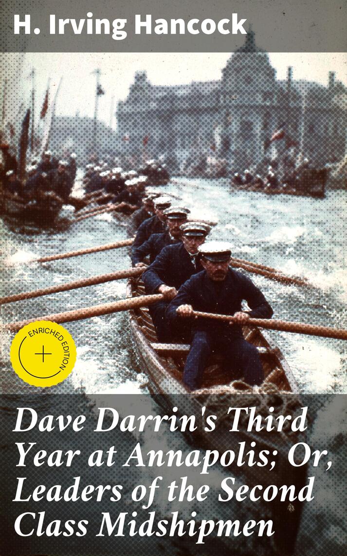 Dave Darrin's Third Year at Annapolis; Or, Leaders of the Second Class ...