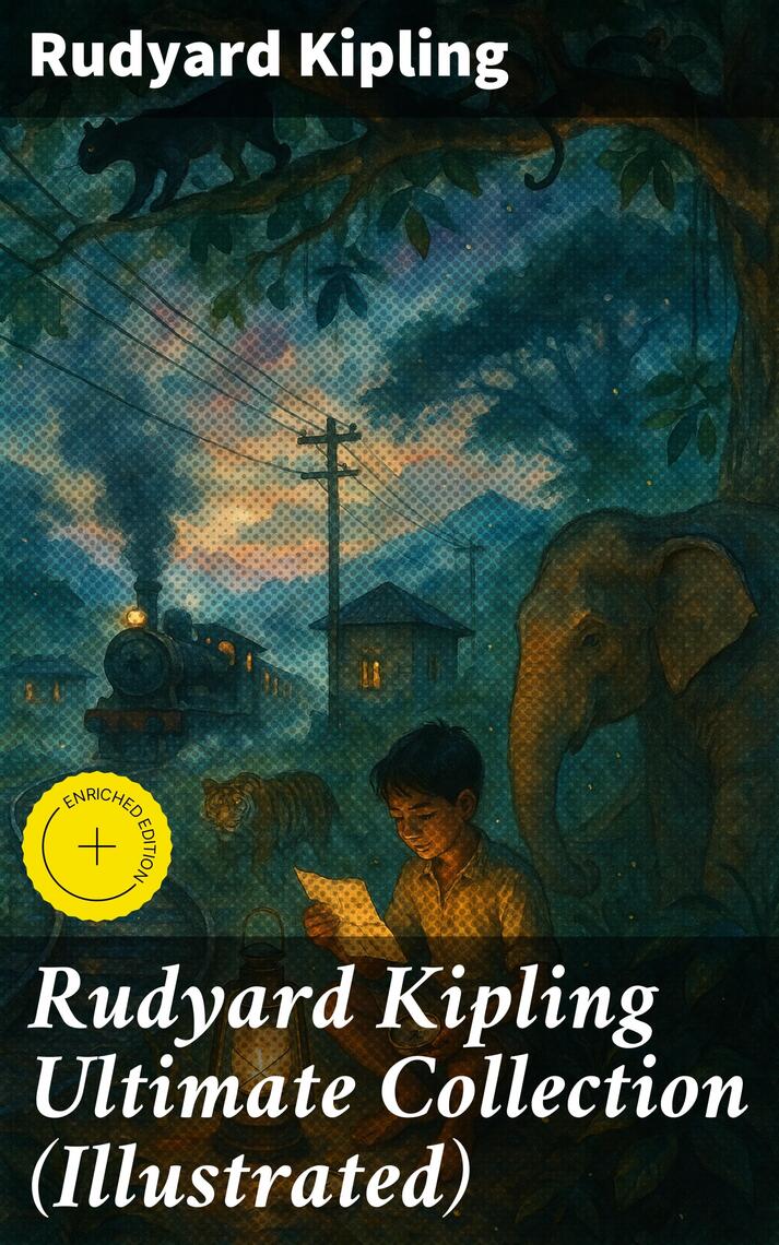 Rudyard Kipling Ultimate Collection (Illustrated) by Rudyard Kipling ...
