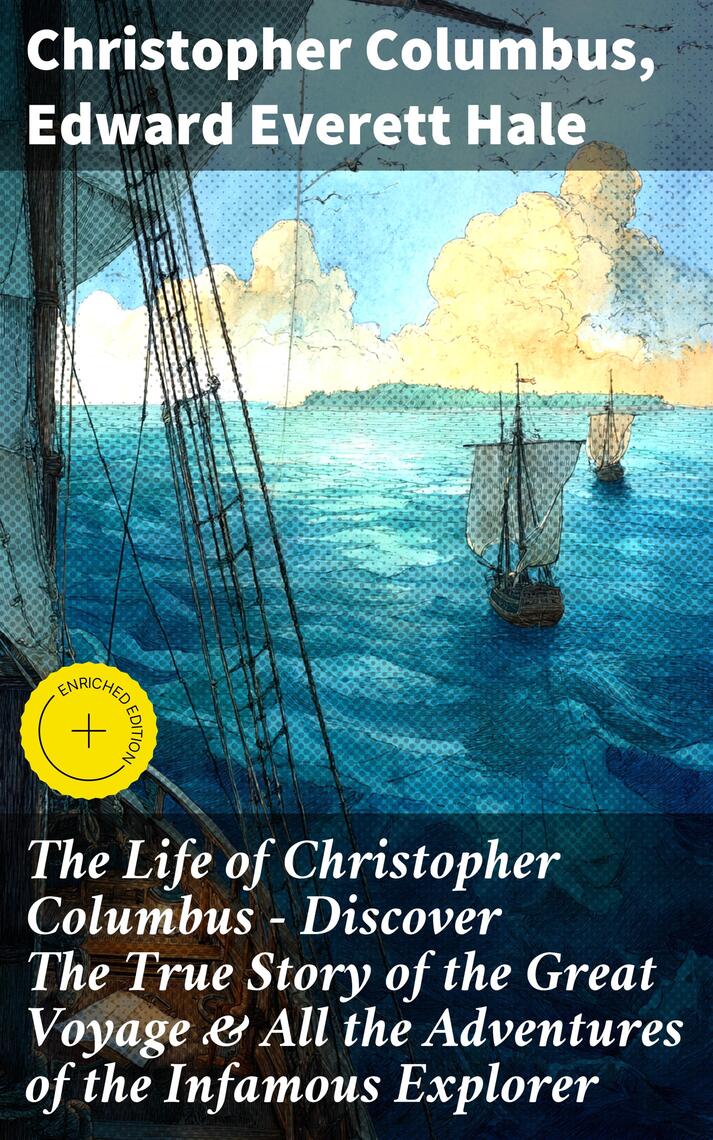 The Life of Christopher Columbus – Discover The True Story of the Great ...