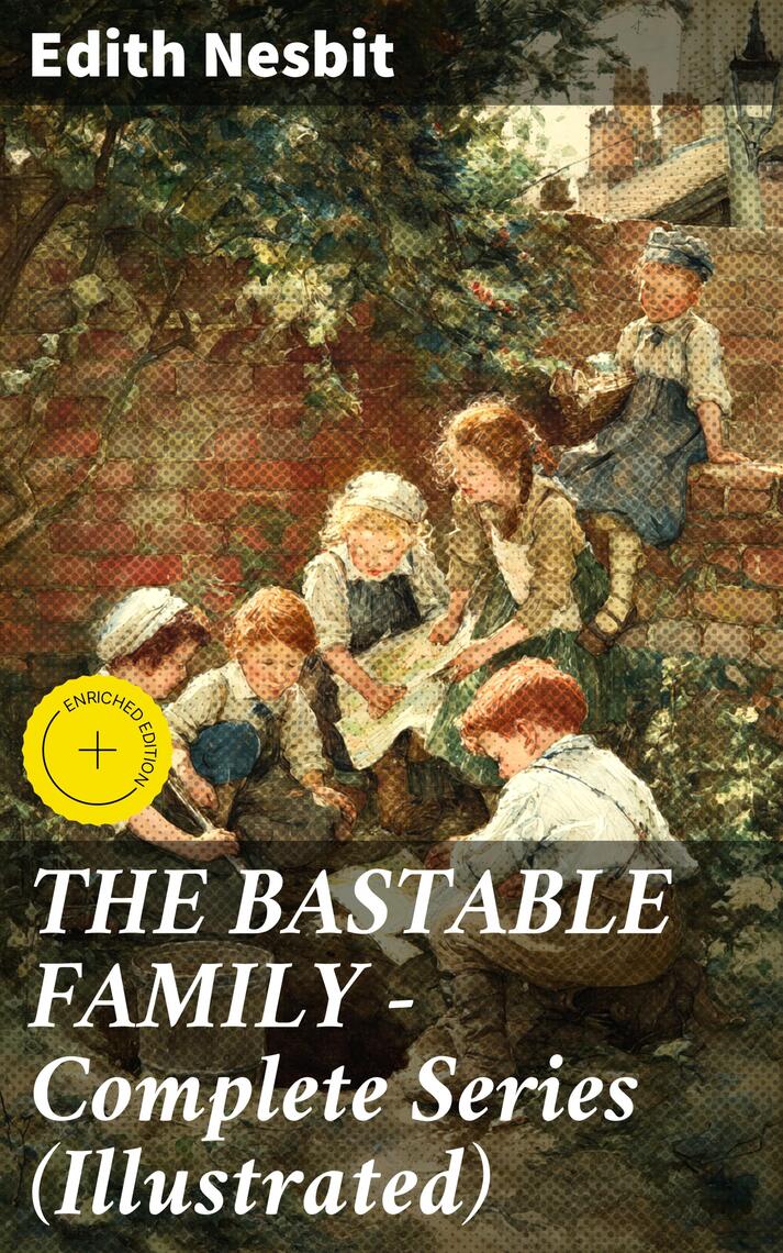 THE BASTABLE FAMILY – Complete Series (Illustrated) by Edith Nesbit ...