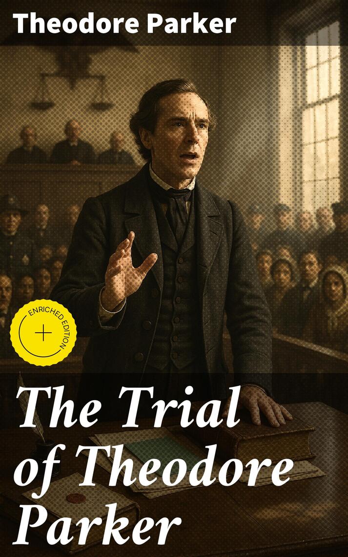 The Trial of Theodore Parker by Theodore Parker (Ebook) - Read free for ...