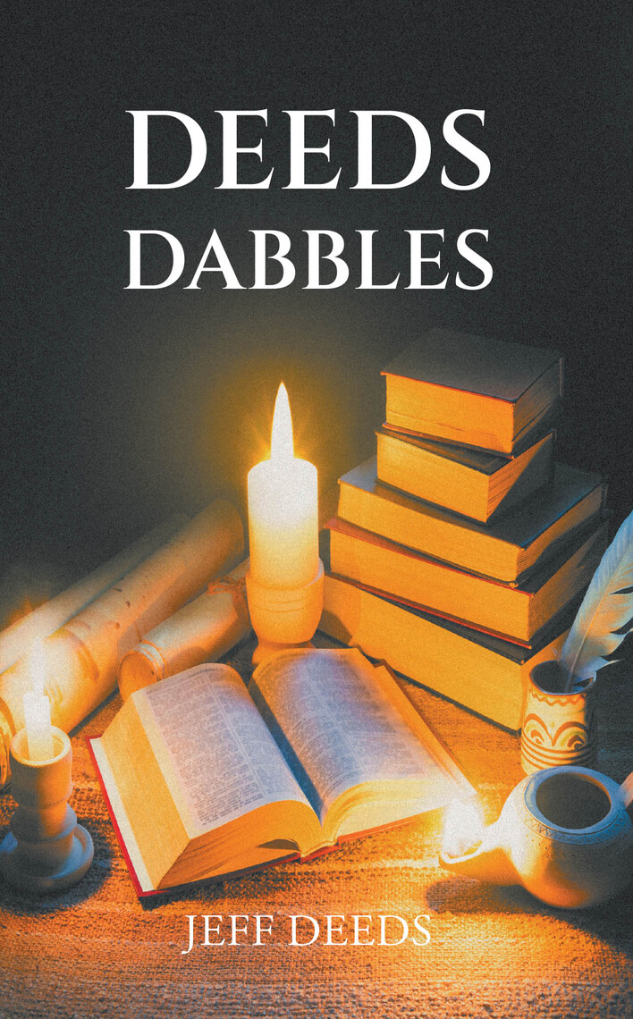 Deeds Dabbles by Jeff Deeds (Ebook) - Read free for 30 days