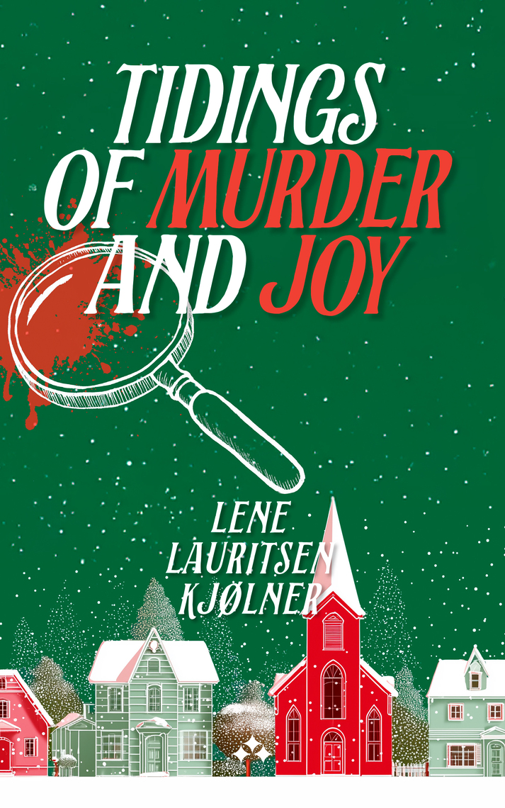 Tidings of Murder and Joy by Lene Lauritsen Kjølner (Ebook) - Read free for 30 days