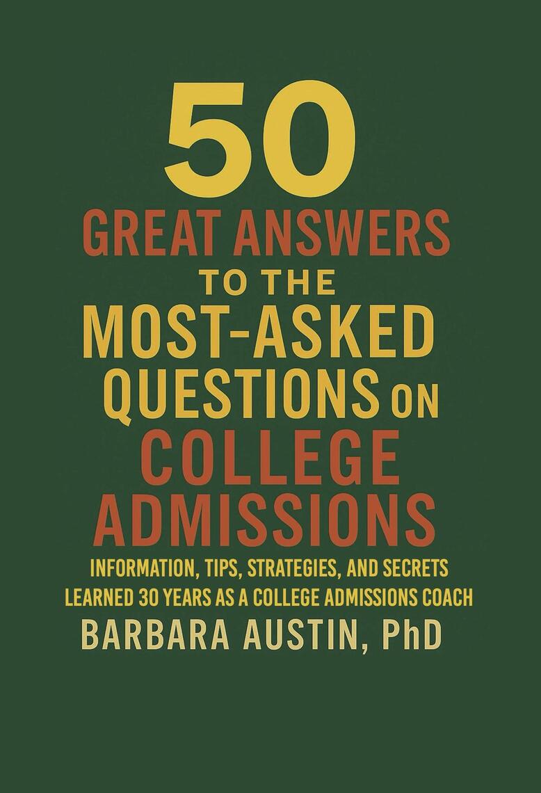 50 Great Answers to the Most-Asked Questions about College Admissions ...