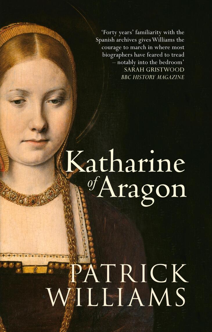 Katharine of Aragon by Patrick Williams (Ebook) - Read free for 30 days