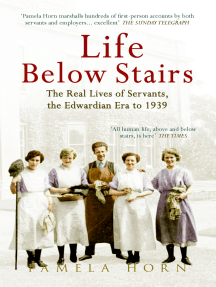 Life Below Stairs: The Real Lives of Servants, the Edwardian Era to ...