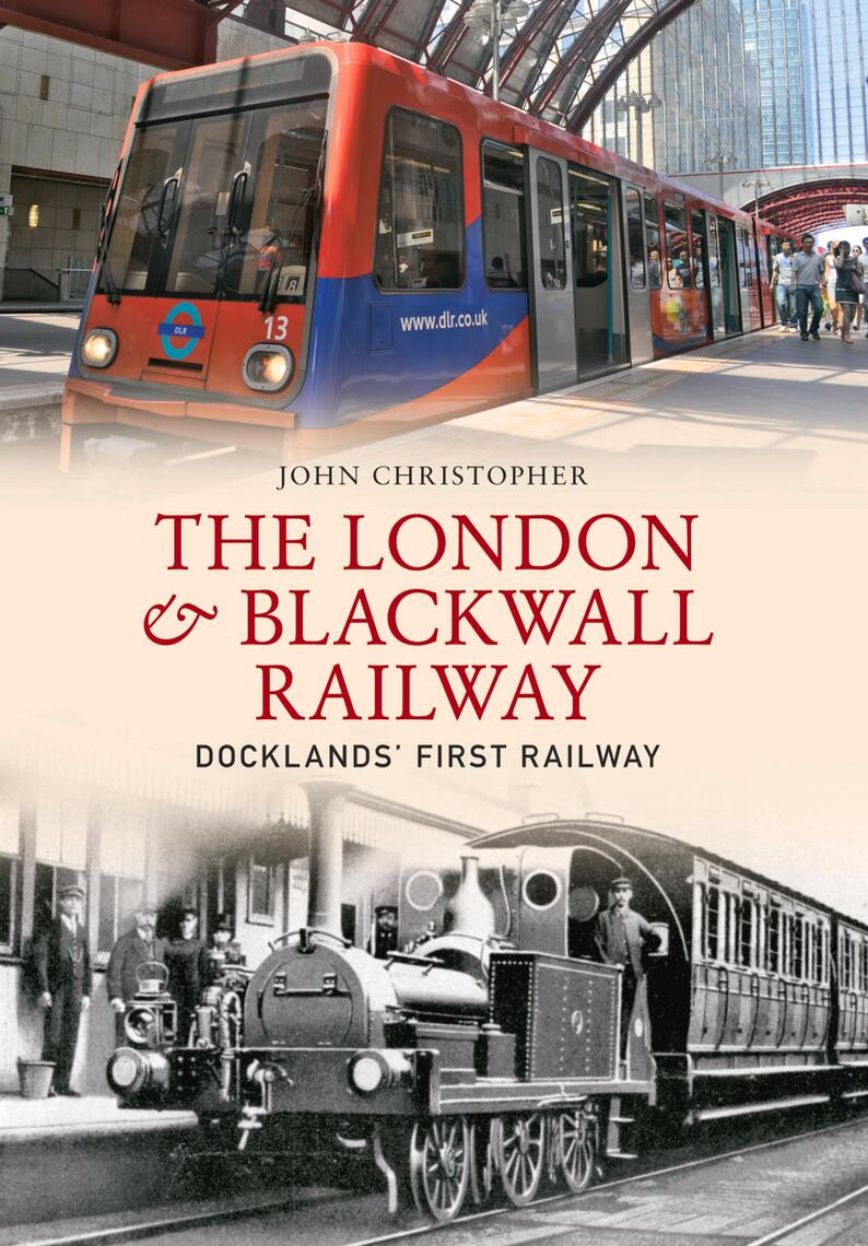 The London & Blackwall Railway by John Christopher (Ebook) - Read free ...
