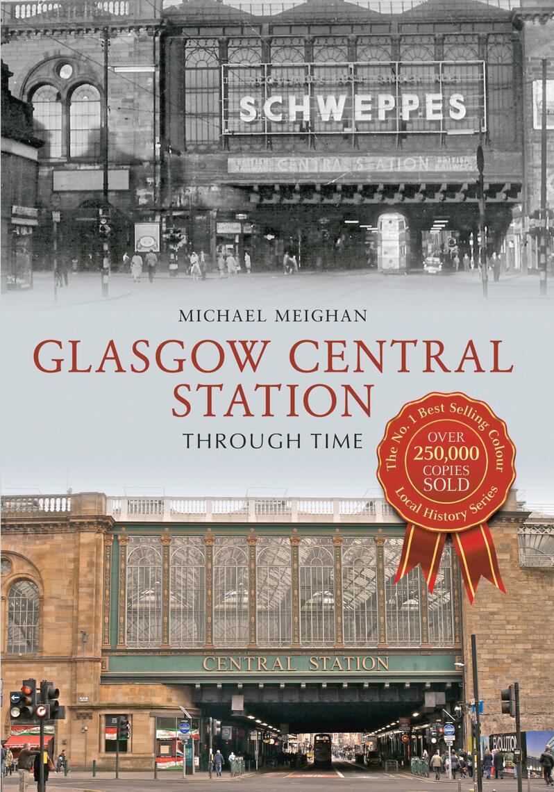 Glasgow Central Station Through Time by Michael Meighan (Ebook) - Read ...