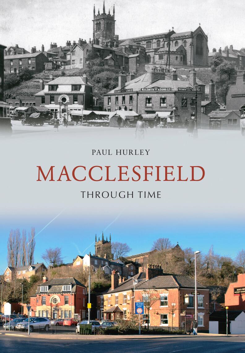 Macclesfield Through Time by Paul Hurley (Ebook) - Read free for 30 days