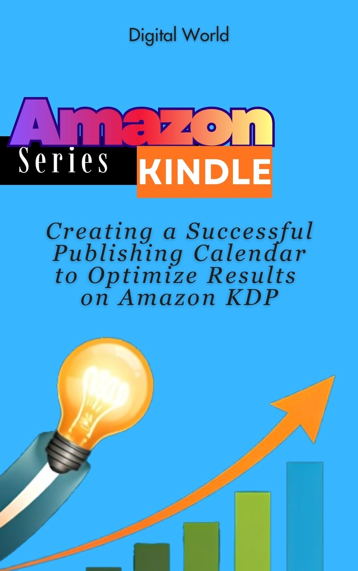 Creating a Successful Publishing Calendar to Optimize Results on Amazon ...