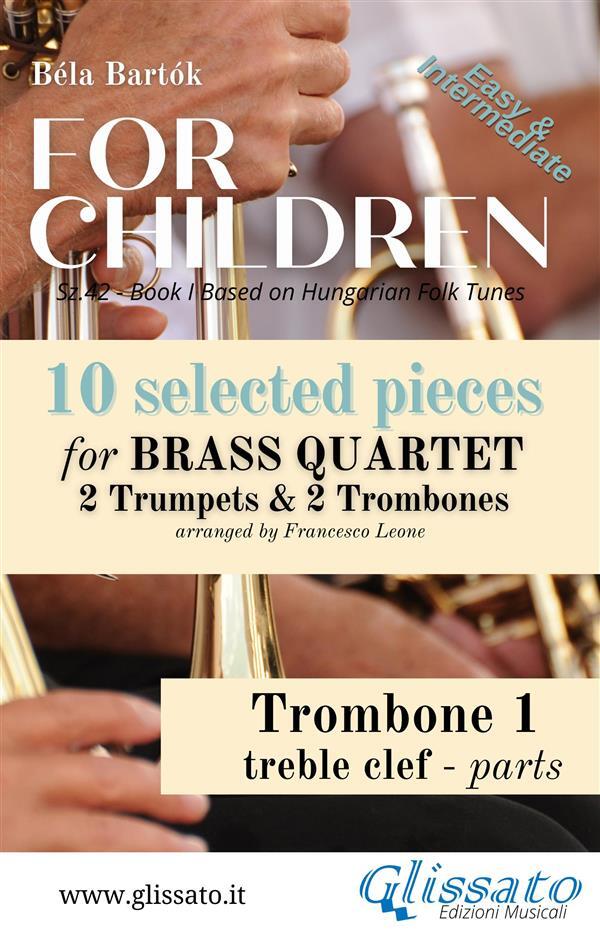 Trombone 1 treble clef part of "For Children" by Bartók - Brass Quartet ...