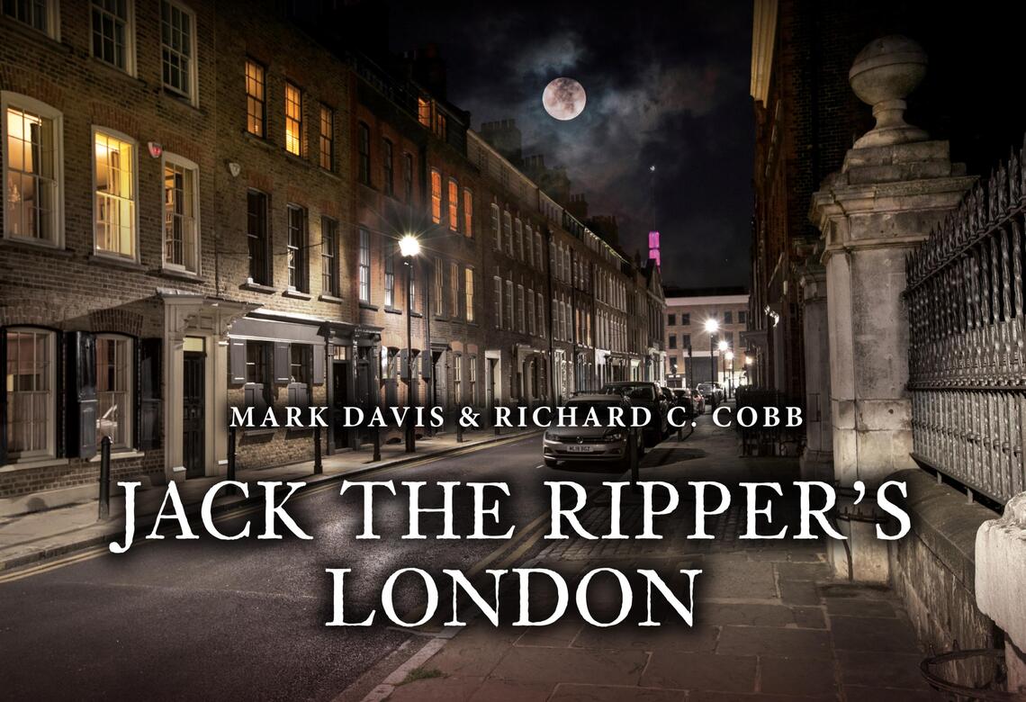 Jack the Ripper's London by Mark Davis, Richard C. Cobb (Ebook) - Read ...