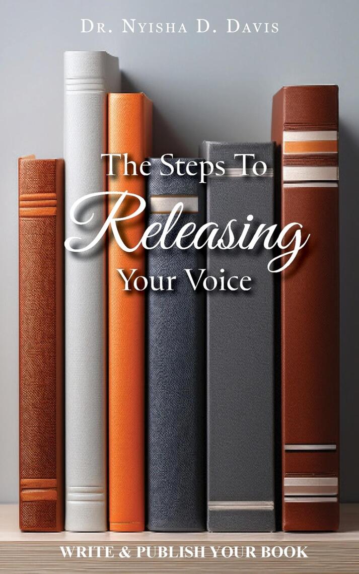 The Steps To Releasing Your Voice by Nyisha D. Davis (Ebook) - Read ...