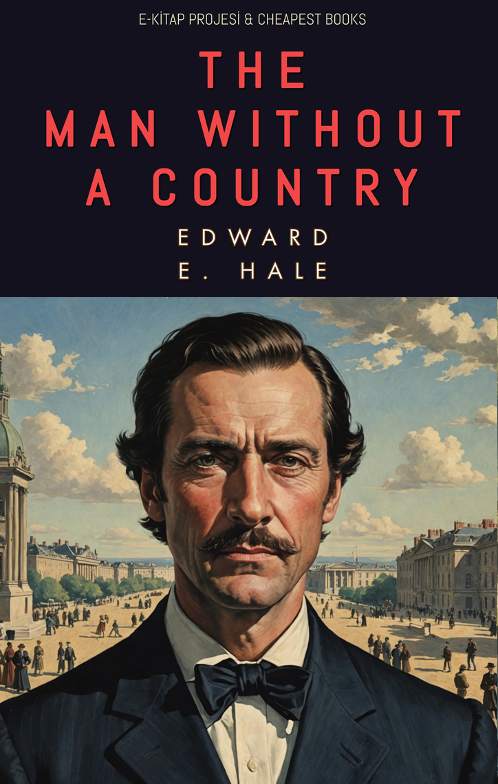 The Man Without a Country by Edward E. Hale (Ebook) - Read free for 30 days