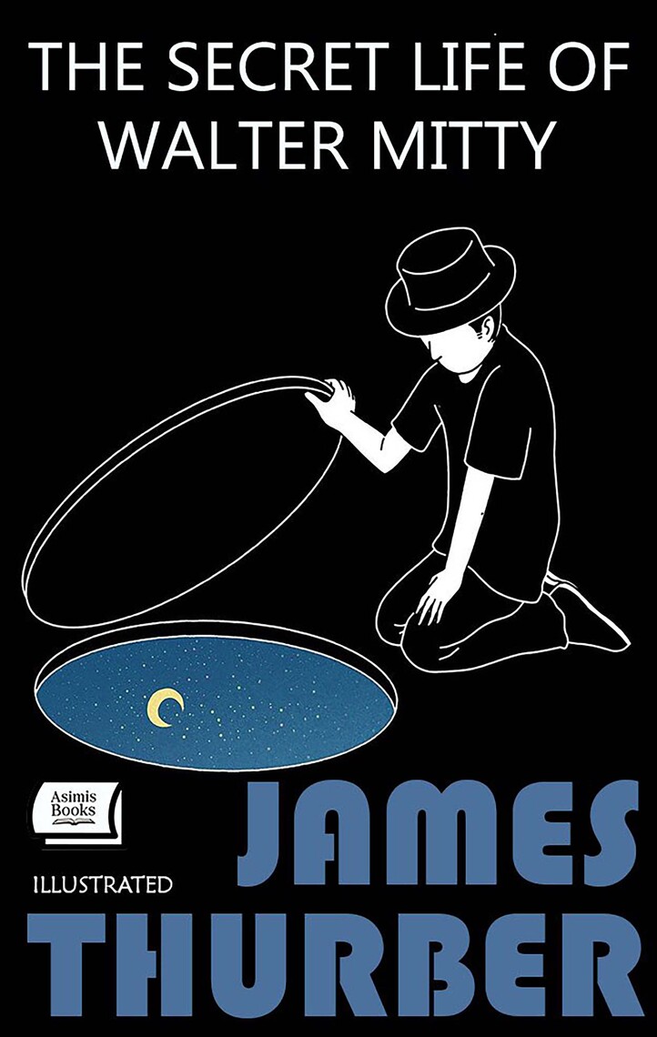 The Secret Life of Walter Mitty. Illustrated by James Thurber (Ebook ...