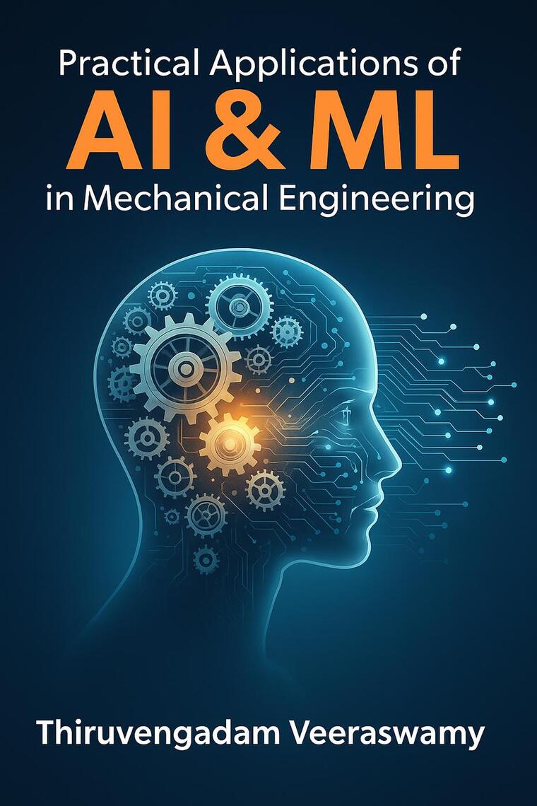 Practical Applications of AI & ML in Mechanical Engineering by ...