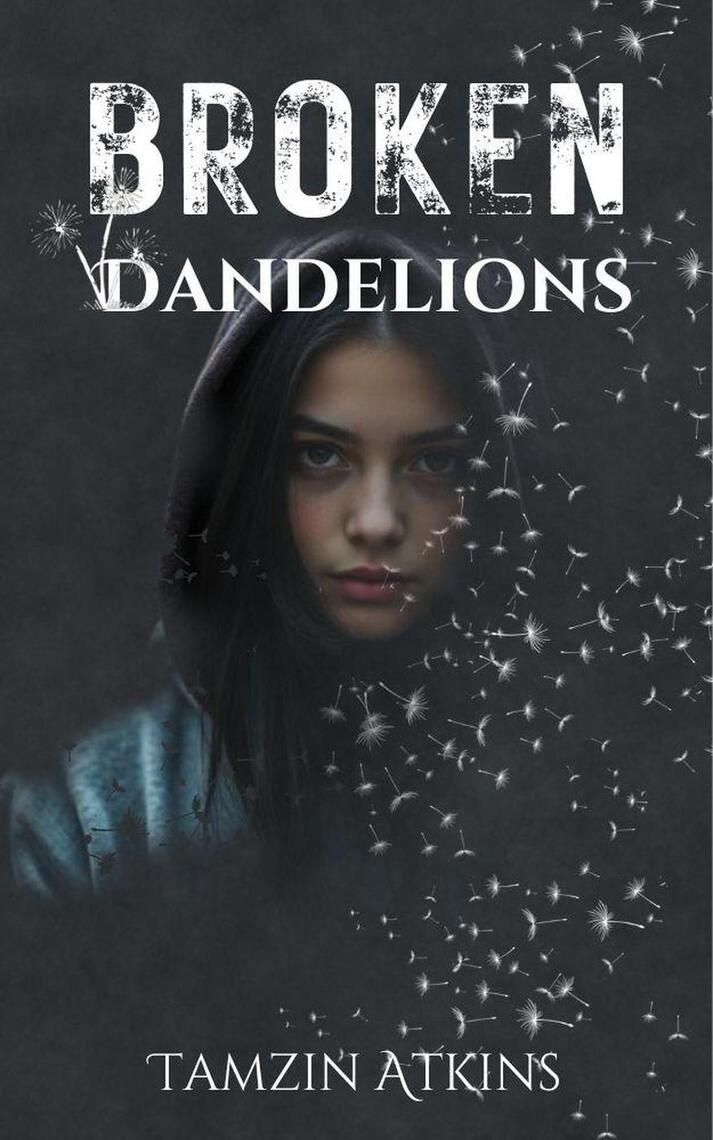 Broken Dandelions by Tamzin Atkins (Ebook) - Read free for 30 days