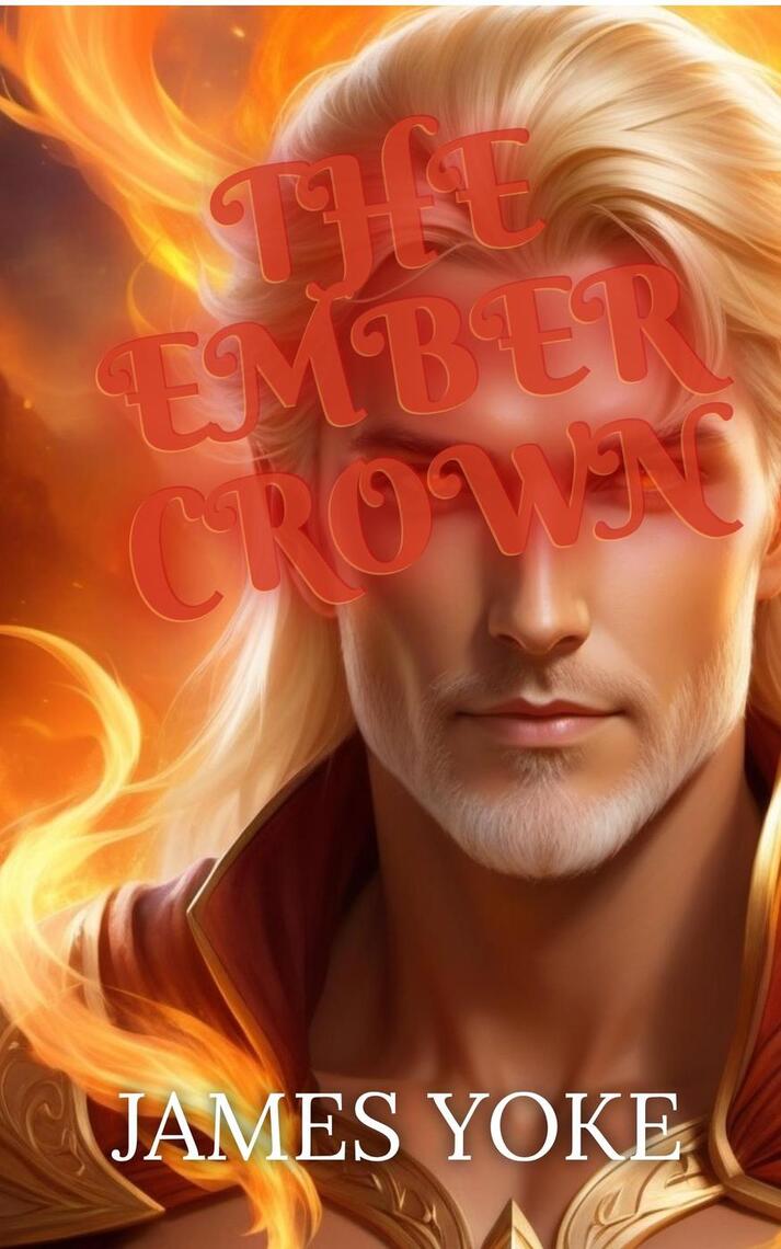 The Ember Crown by James Yoke (Ebook) - Read free for 30 days