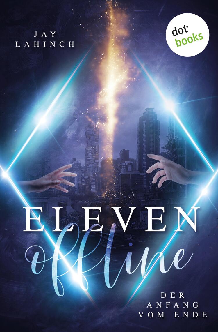 Eleven offline: Der Anfang vom Ende von Jay Lahinch (eBook) - 30 Tage ...