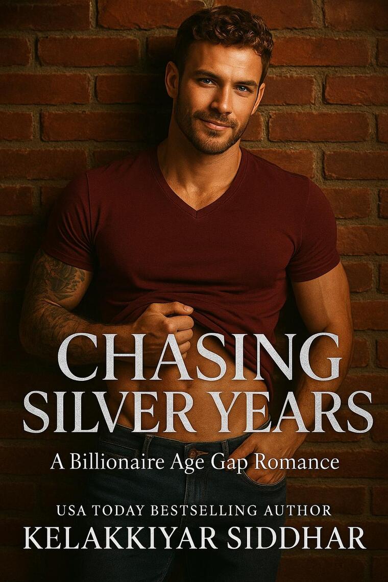 Chasing Silver Years:A Billionaire Age Gap Romance by Kelakkiyar ...