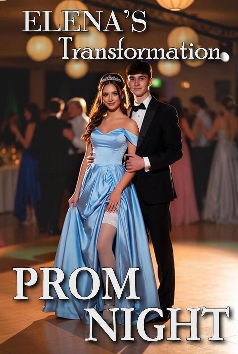 Elena's Transformation Prom Night by T.D. Bare (Ebook) - Read free for ...