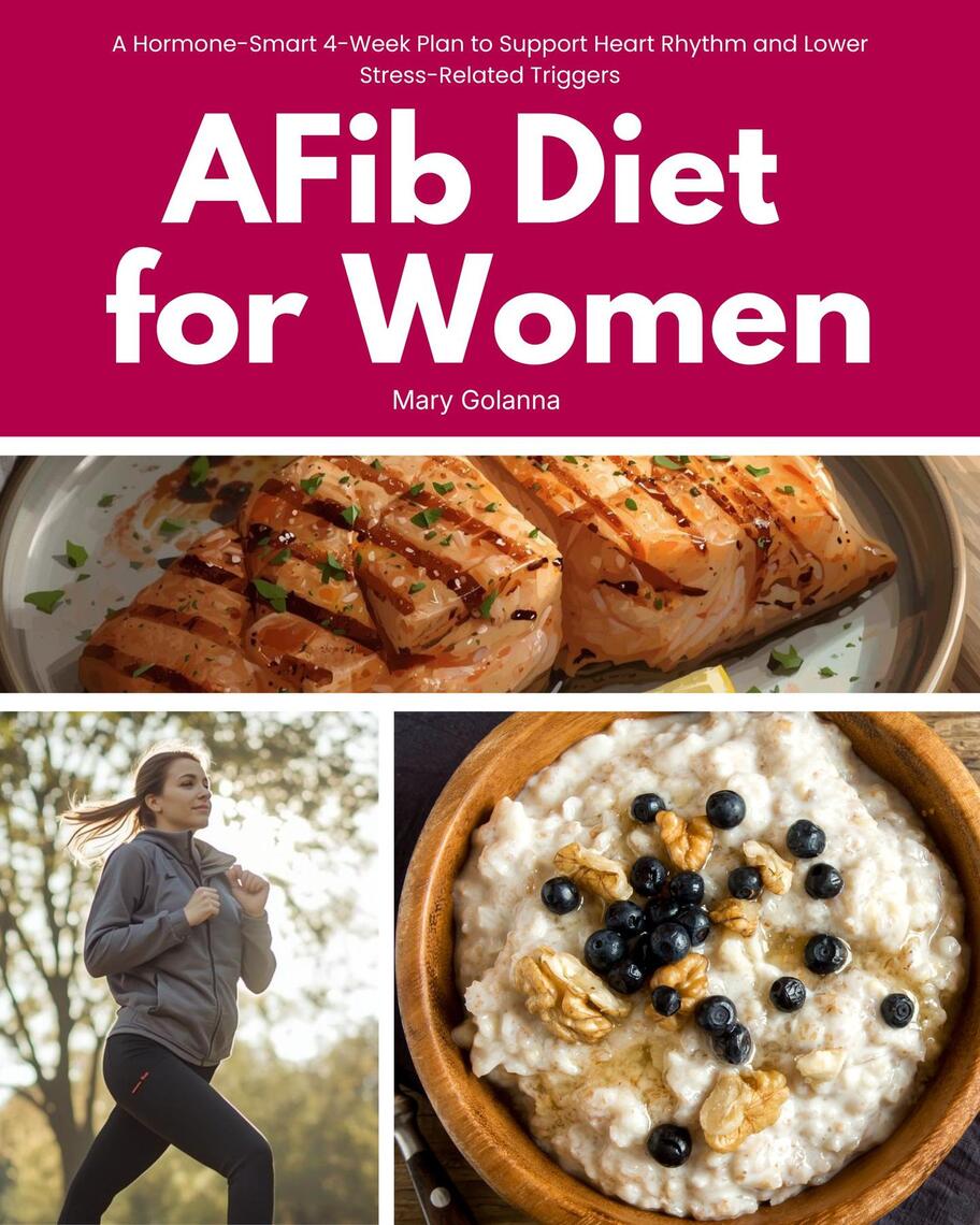 AFib Diet for Women by Mary Golanna (Ebook) - Read free for 30 days