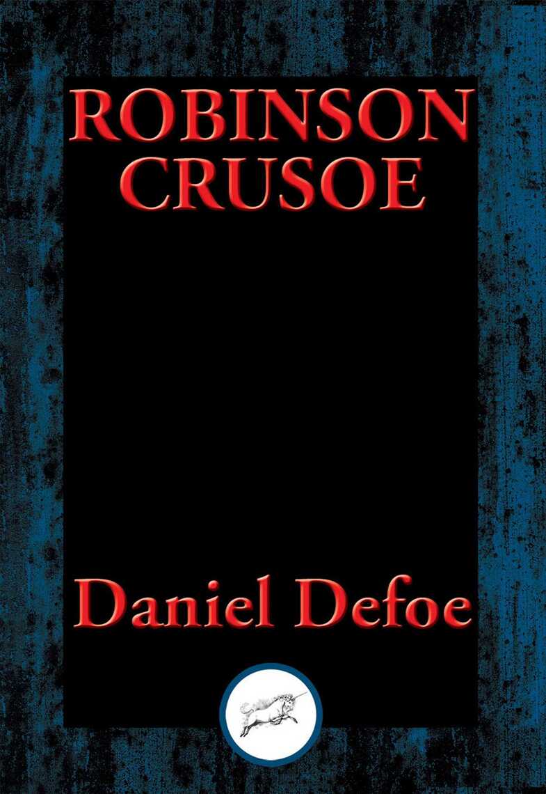 The Life and Most Surprising Adventures of Robinson Crusoe by Daniel ...