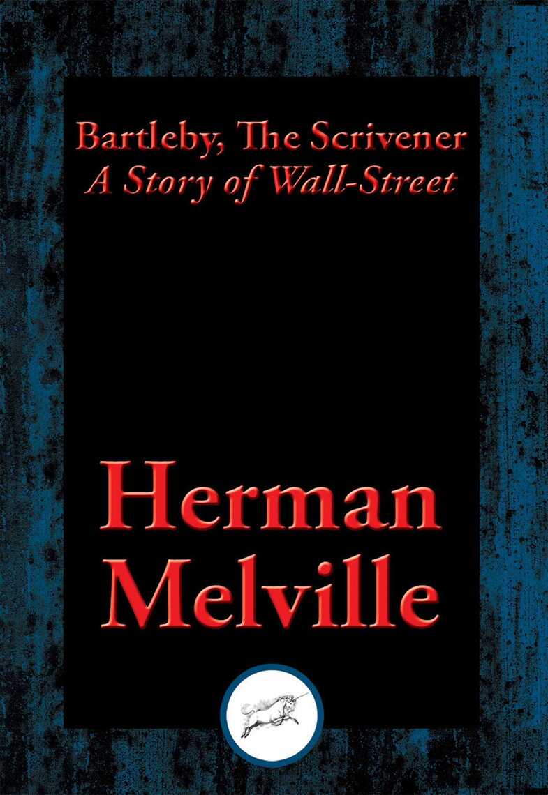Bartleby, The Scrivener by Herman Melville (Ebook) - Read free for 30 days
