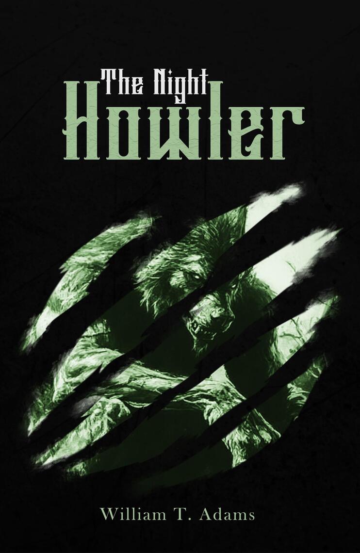 The Night Howler by William T Adams (Ebook) - Read free for 30 days