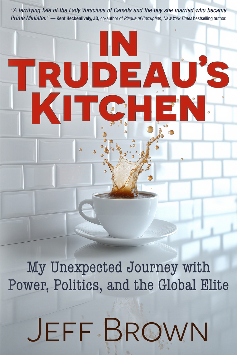 In Trudeau's Kitchen by Jeff Brown (Ebook) - Read free for 30 days