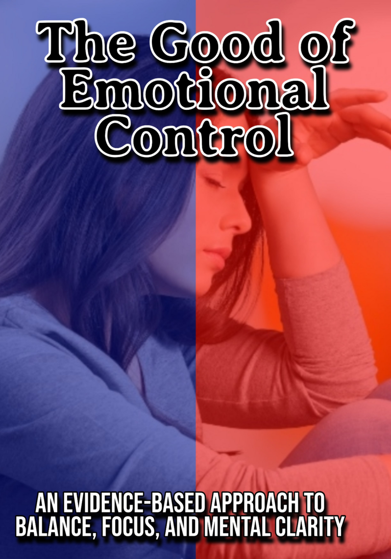 The Good Of Emotional Control by Edivaldo Ascaneo (Ebook) - Read free ...
