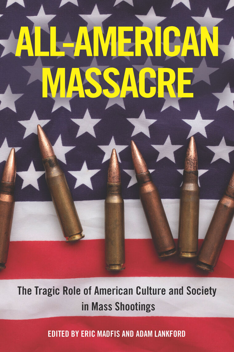All-American Massacre by Eric Madfis, Adam Lankford (Ebook) - Read free ...