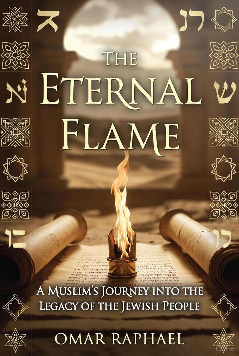 The Eternal Flame: A Muslim`s Journey into the Legacy of the Jewish ...