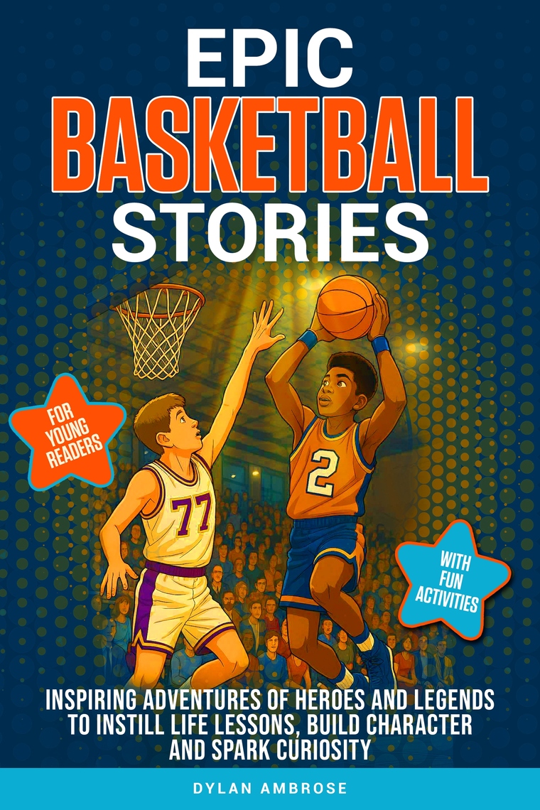 Epic Basketball Stories by Dylan Ambrose, AI Ideogram (Ebook) - Read ...