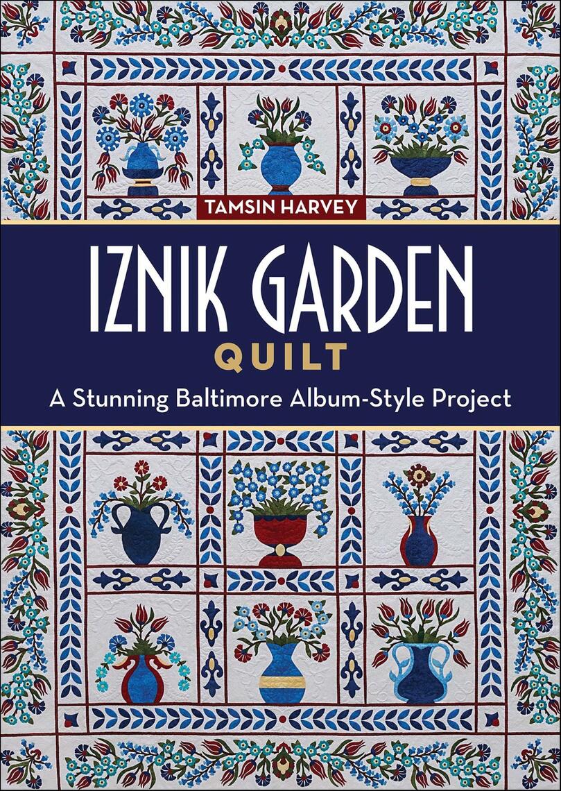 Iznik Garden Quilt by Tamsin Harvey (Ebook) - Read free for 30 days