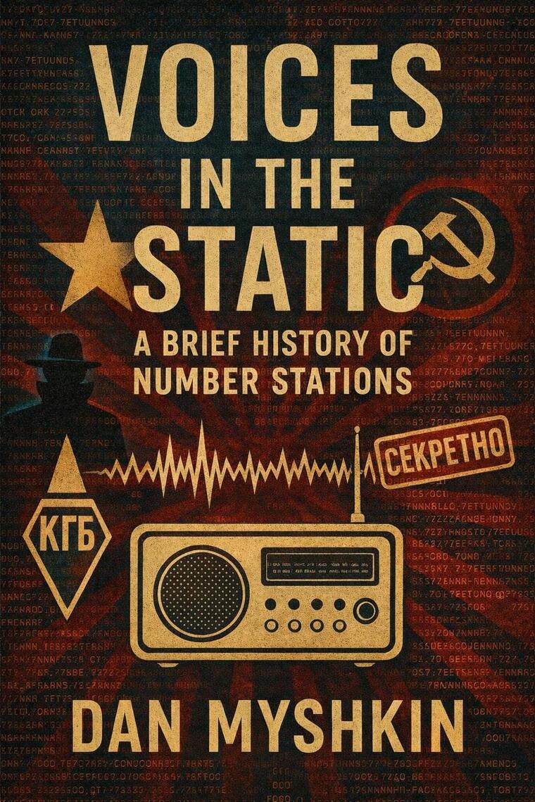 Voices in the Static - A Brief History of Number Stations by Dan ...