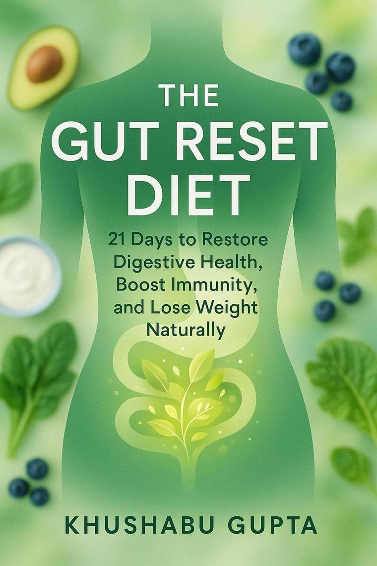 The Gut Reset Diet by Khushabu Gupta (Ebook) - Read free for 30 days
