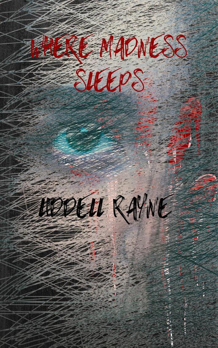 Where Madness Sleeps by Liddell Rayne (Ebook) - Read free for 30 days