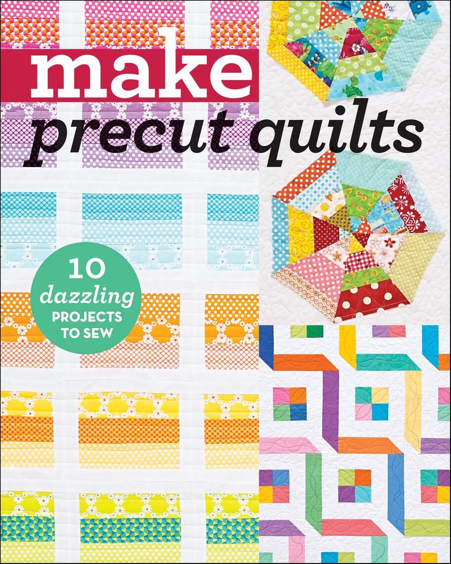 Make Precut Quilts by C&T Publishing (Ebook) - Read free for 30 days