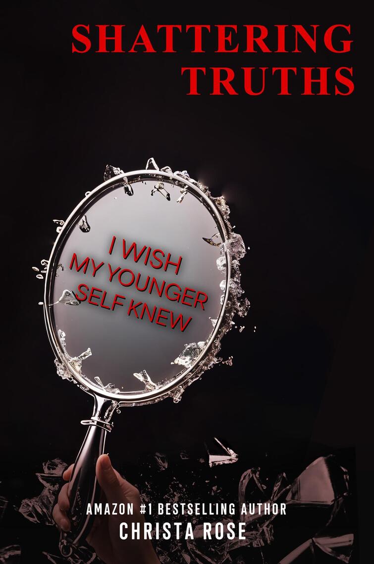 Shattering Truths by Christa Rose (Ebook) - Read free for 30 days