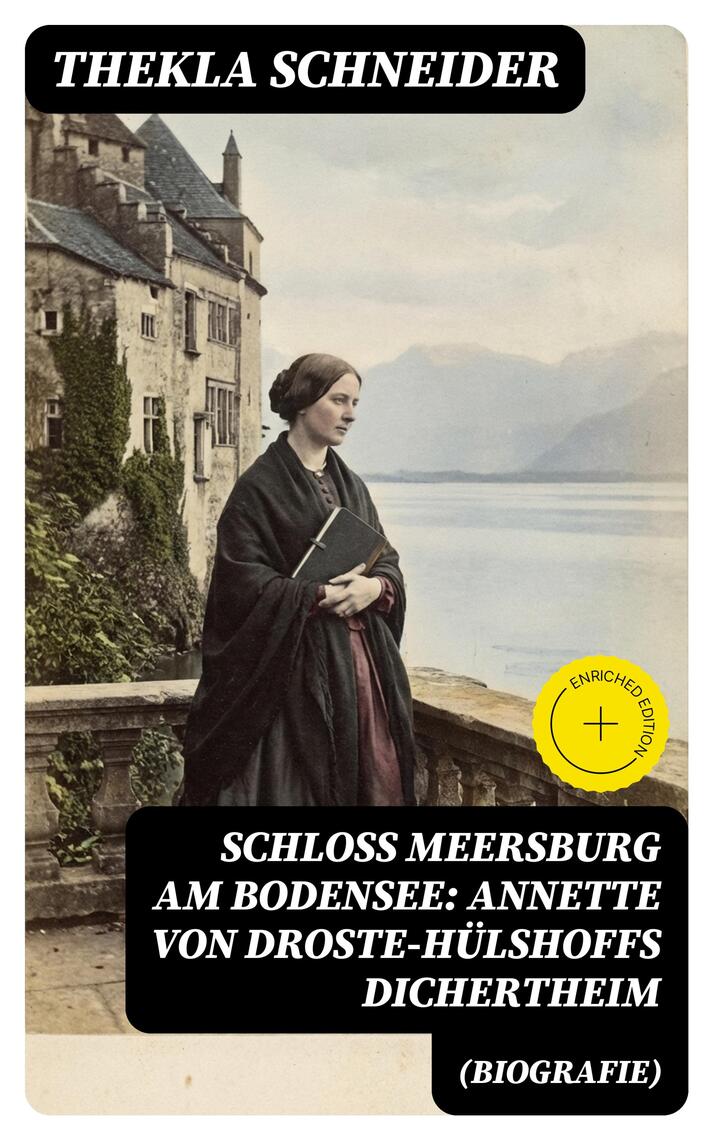 Schloss Meersburg am Bodensee: Annette von Droste-Hülshoffs Dichertheim ...